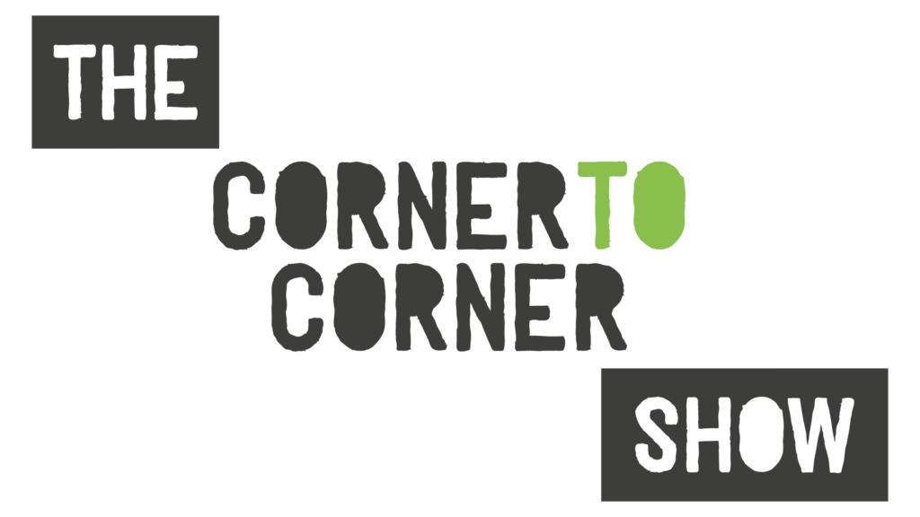 The Corner to Corner Show - Corner to Corner